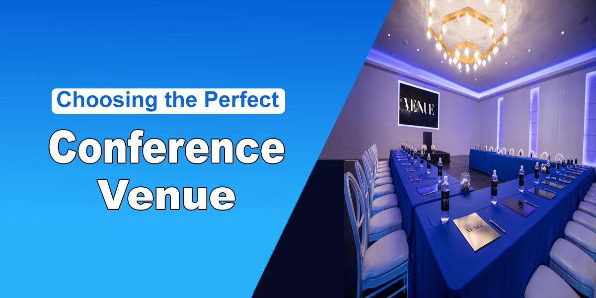 Guide for Choosing the Perfect Conference Venue