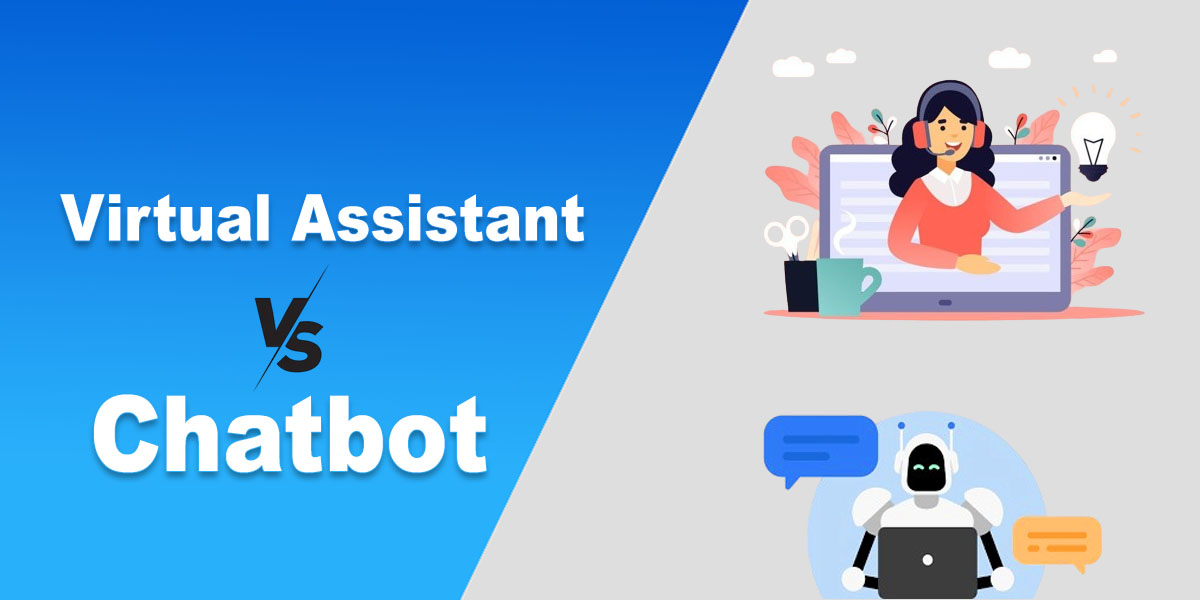 Virtual Assistant vs Chatbot- Complete Guide