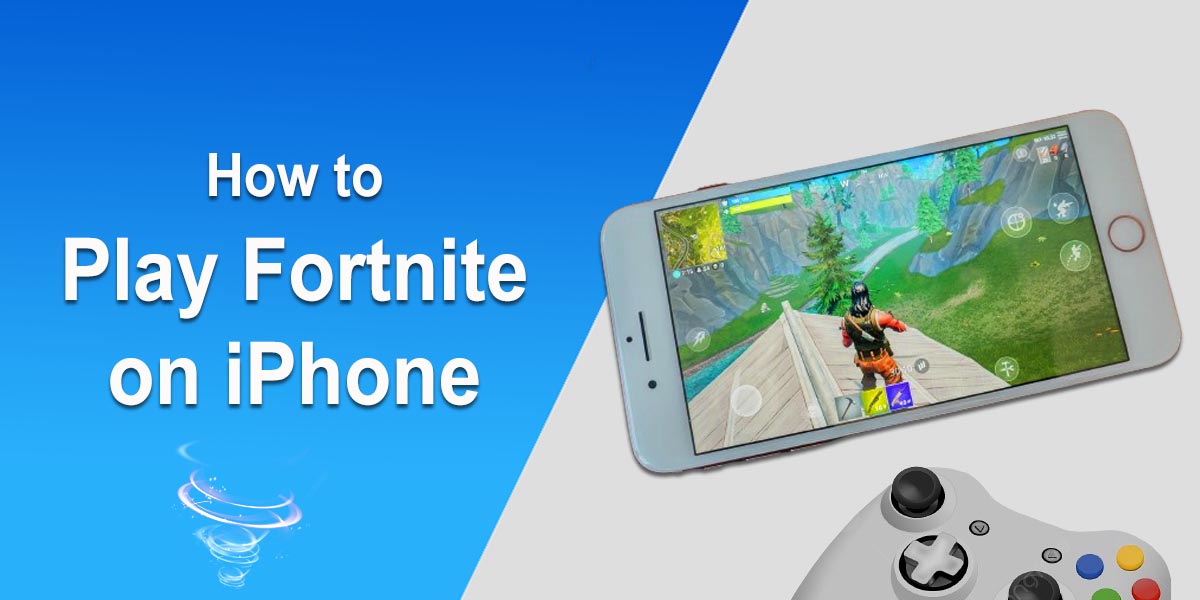 How to Play Fortnite on iPhone - Simple Methods