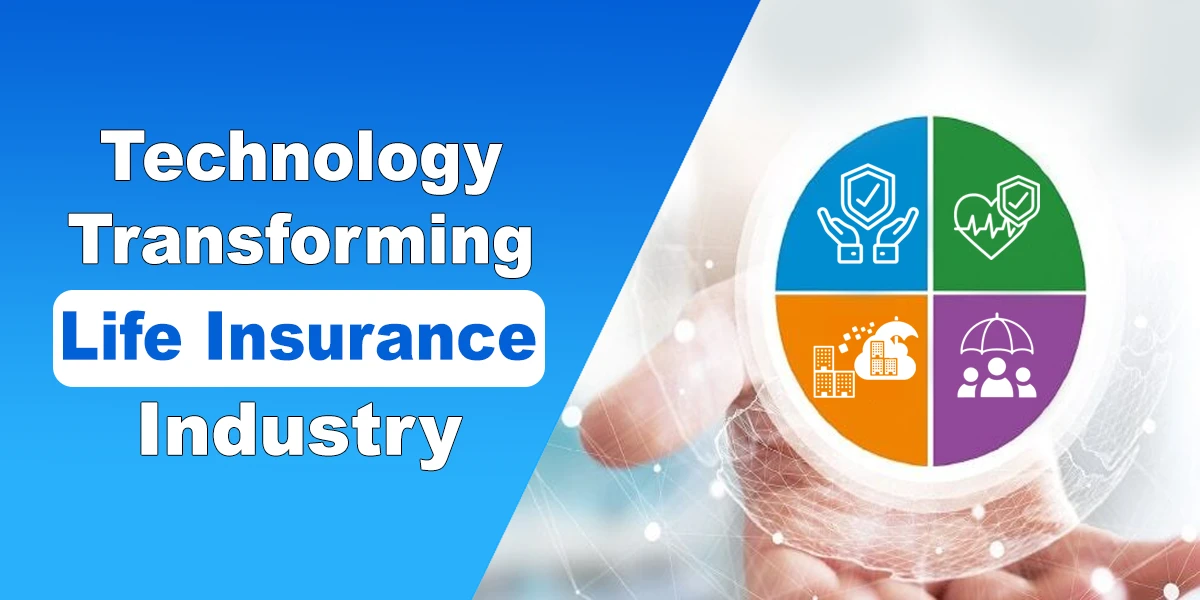 Ways Technology is Transforming Life Insurance