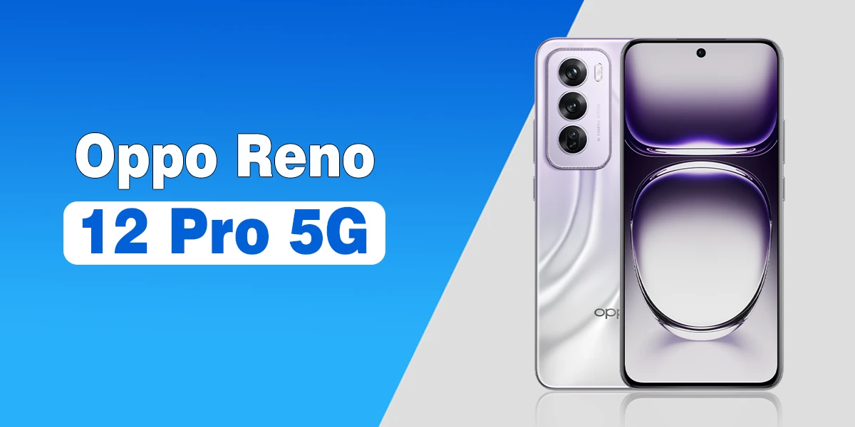 Oppo Reno12 Pro 5G Specifications and Price