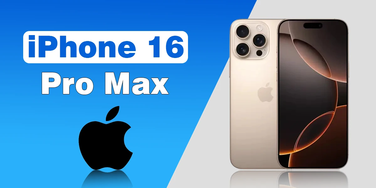 iPhone 16 Pro Max - Specification, Feature, and Price